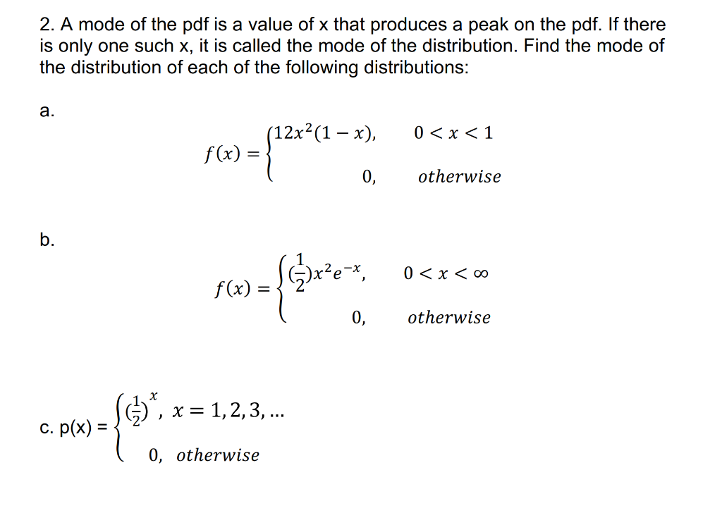 Solved 2. A mode of the pdf is a value of x that produces a | Chegg.com