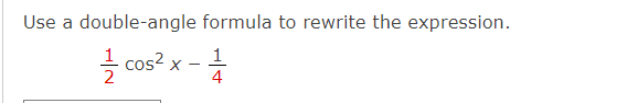 Solved Use a double-angle formula to rewrite the expression. | Chegg.com