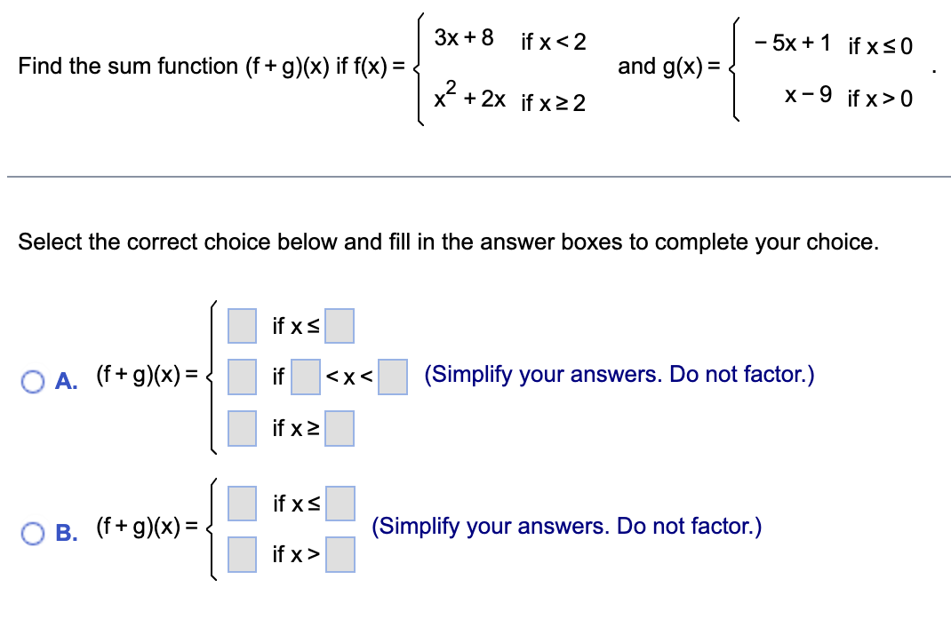 Solved Find the sum function (f+g)(x) if f(x)={3x+8x2+2x if | Chegg.com