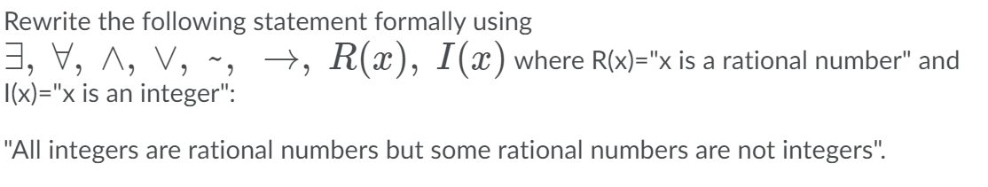 Solved Rewrite the following statement formally using 3, V, | Chegg.com