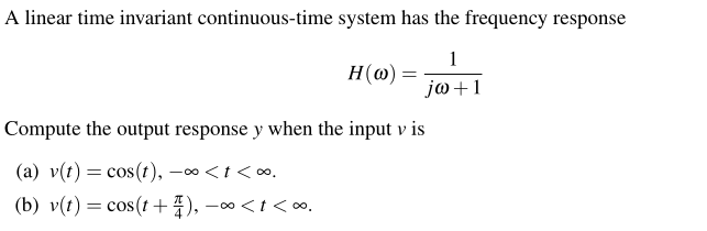 Solved A linear time invariant continuous-time system has | Chegg.com