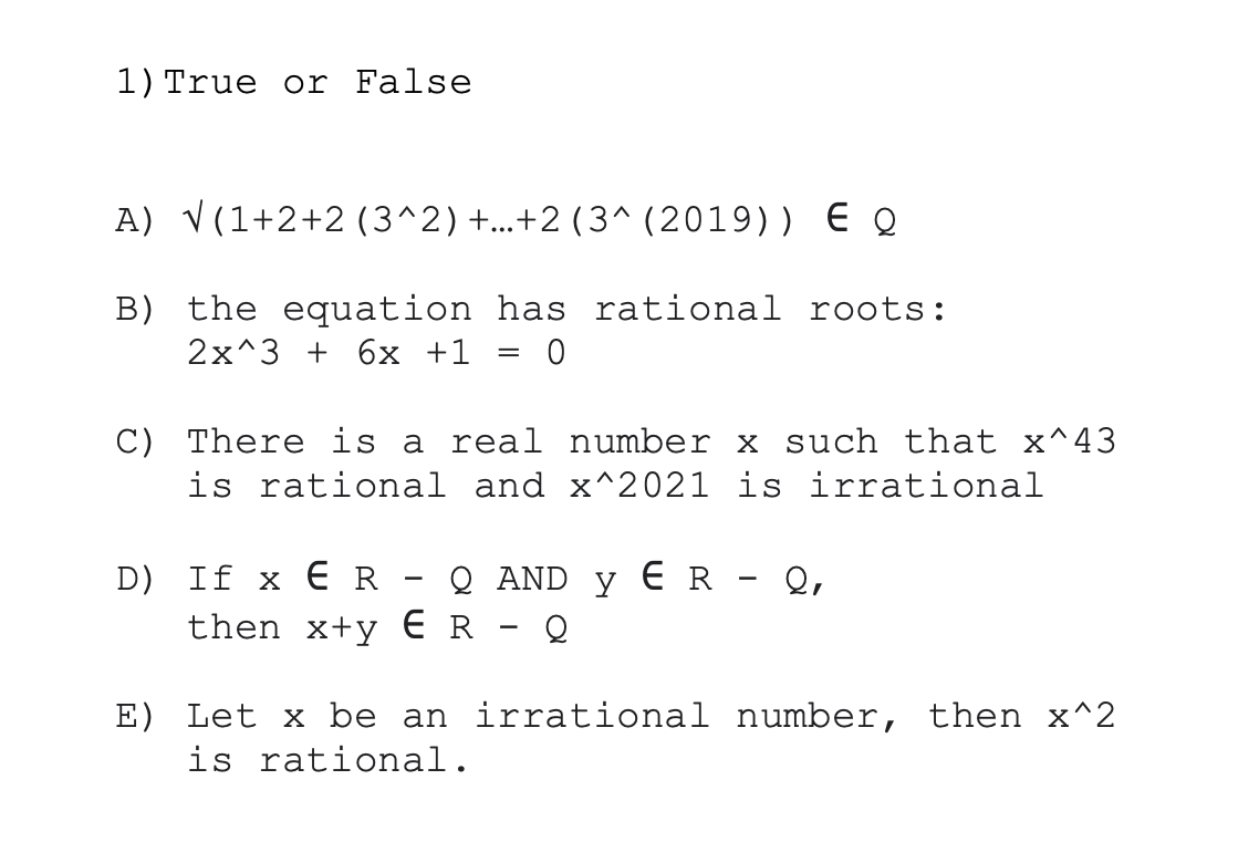 Solved 1) True or False A) (1+2+2(3∧2)+…+2(3∧(2019))∈Q B) | Chegg.com