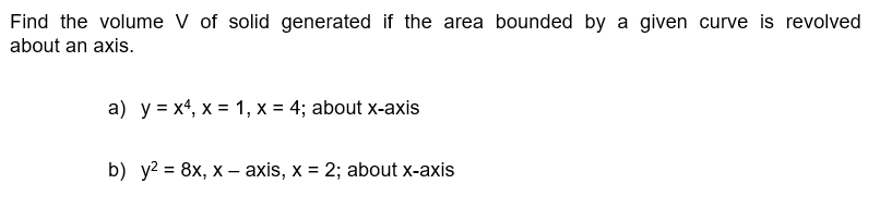 Solved Find the volume V of solid generated if the area | Chegg.com