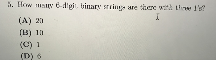 Solved How many 6-digit binary strings are there with three | Chegg.com