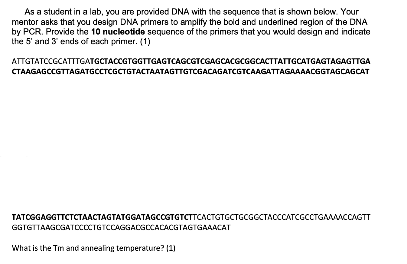 Solved As a student in a lab, you are provided DNA with the | Chegg.com