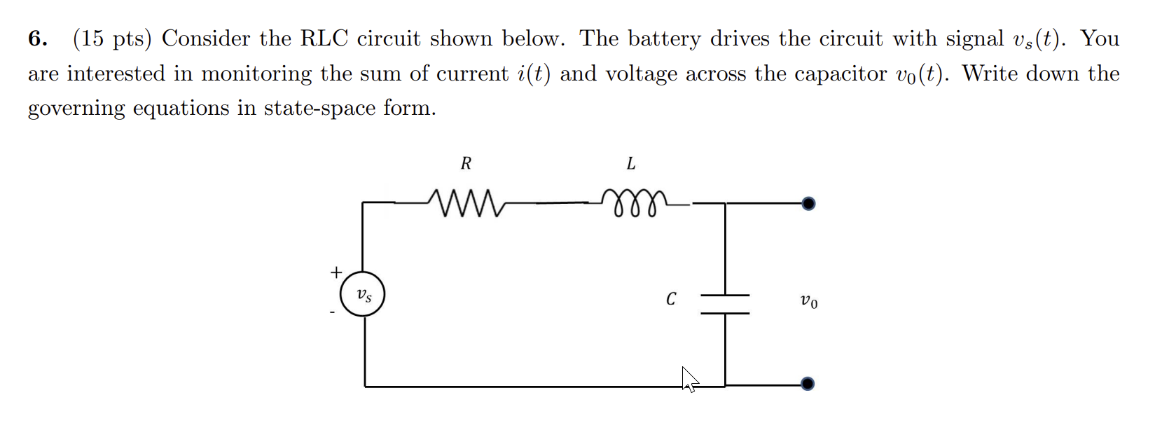 Solved 6. (15 pts) Consider the RLC circuit shown below. The | Chegg.com