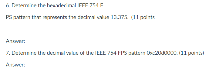 Solved 6. Determine the hexadecimal IEEE 754 F PS pattern | Chegg.com
