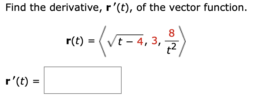 Solved Find the derivative, r'(t), ﻿of the vector | Chegg.com