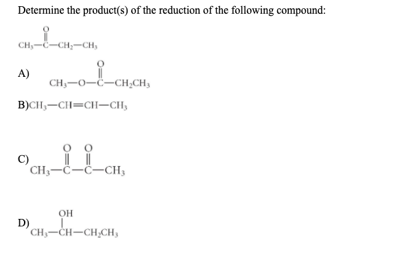 Solved Determine the product(s) of the reduction of the | Chegg.com