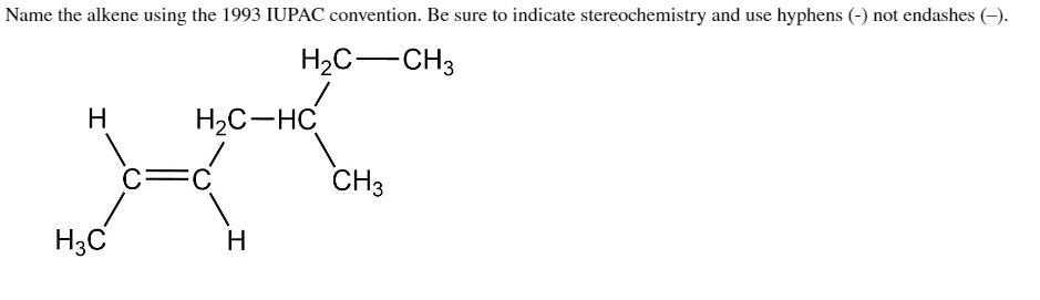 Solved Name the alkene using the 1993 ﻿IUPAC convention. Be | Chegg.com