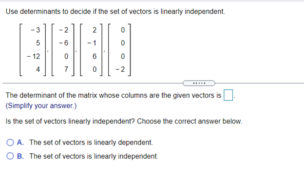 Solved Use determinants to decide if the set of vectors is | Chegg.com