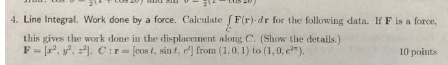 Solved 2- VERE - 2 05 20) 4. Line Integral. Work done by a | Chegg.com