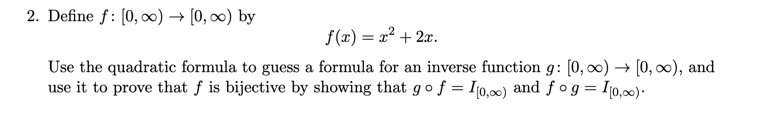 Solved Define f : [0, ∞) →[0, ∞) by f (x) = x2 + 2x. Use the | Chegg.com