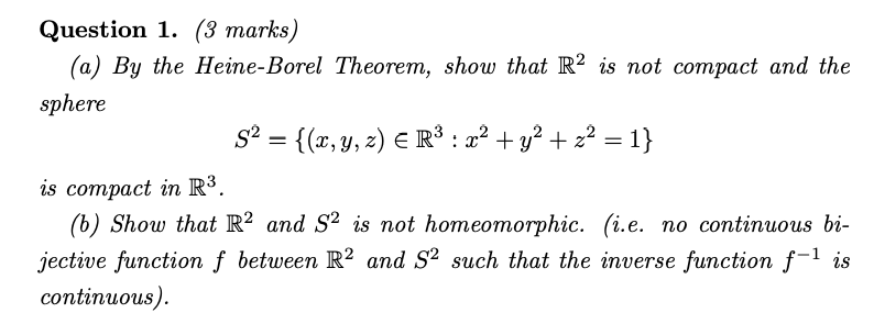 Solved Question 1. (3 marks) (a) By the Heine-Borel Theorem, | Chegg.com
