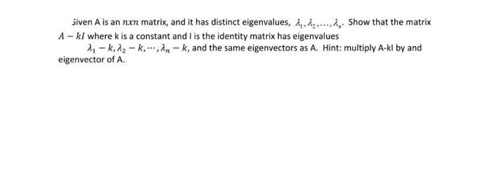 Solved jiven A is an n×n matrix, and it has distinct | Chegg.com