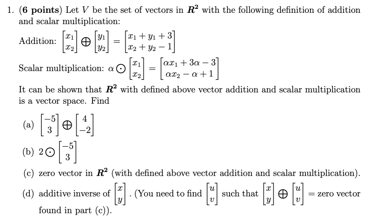 Solved (6 points) Let V be the set of vectors in R2 with the | Chegg.com