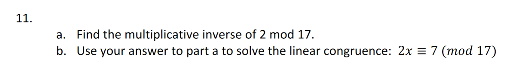 Solved 11. a. Find the multiplicative inverse of 2 mod 17. | Chegg.com