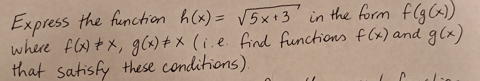 Solved Express the function h(x)=5x+3 in the form f(g(x)) | Chegg.com
