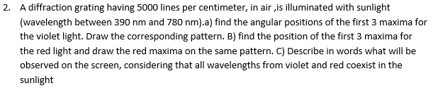 Solved 2. A diffraction grating having 5000 lines per | Chegg.com