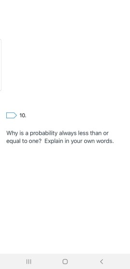 Solved D 10. Why is a probability always less than or equal | Chegg.com