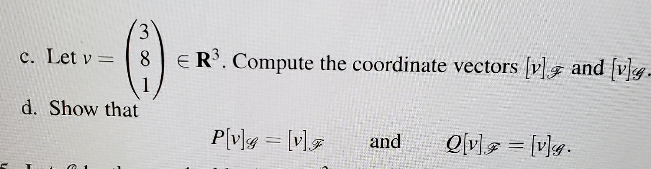 Solved 1. In the vector space R2, let F={(13),(27)} and | Chegg.com