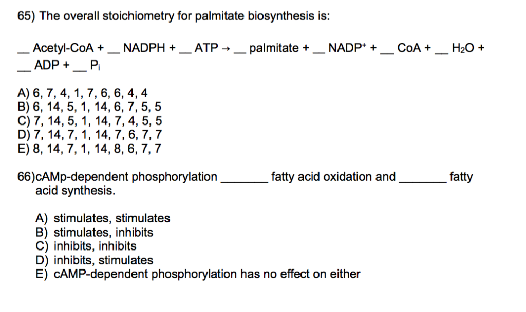 Solved 65) The overall stoichiometry for palmitate | Chegg.com