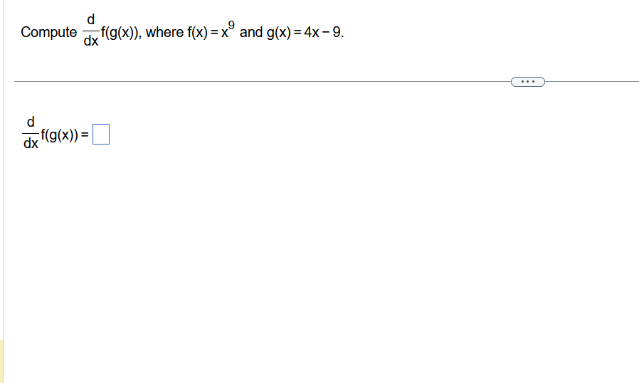 Solved Compute dxdf(g(x)), where f(x)=x9 and g(x)=4x−9. | Chegg.com