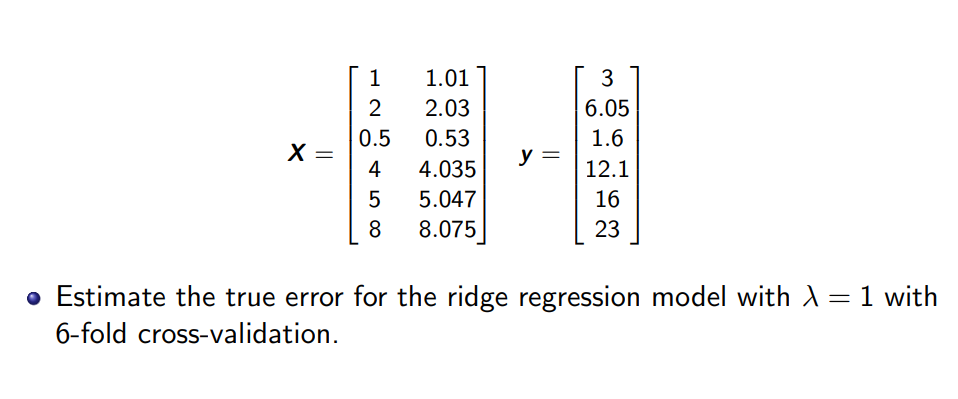 Solved Estimate The True Error For The Ridge Regression 