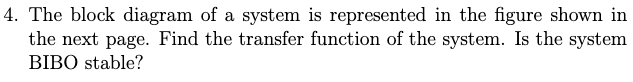 Solved 4. The block diagram of a system is represented in | Chegg.com