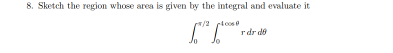 Solved 8. Sketch the region whose area is given by the | Chegg.com
