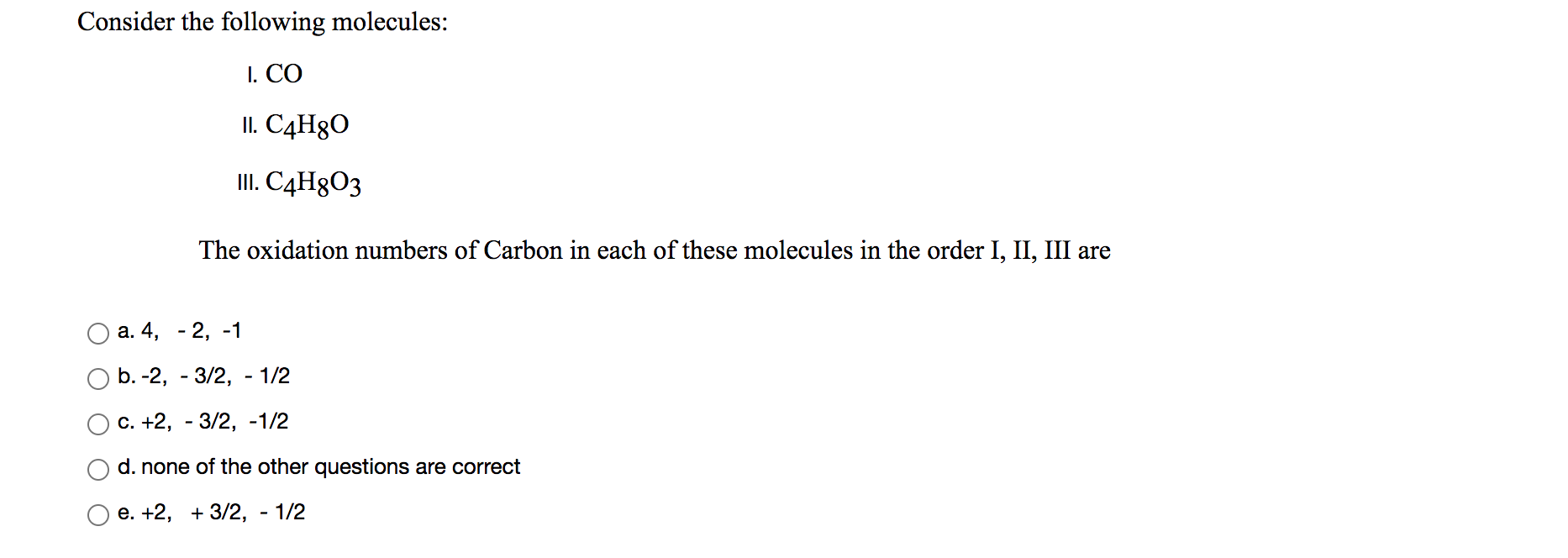 Solved Consider the following molecules: I. CO II. C4H80 | Chegg.com