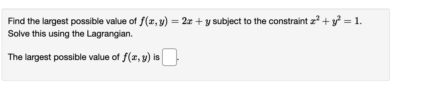 Solved Find the largest possible value of f(x,y)=2x+y | Chegg.com