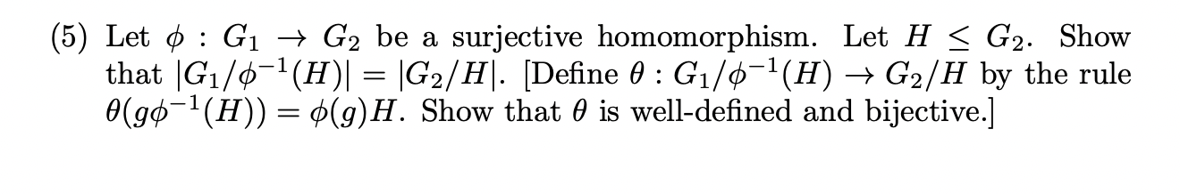 Solved (5) Let 0 : G1 → G2 be a surjective homomorphism. Let | Chegg.com