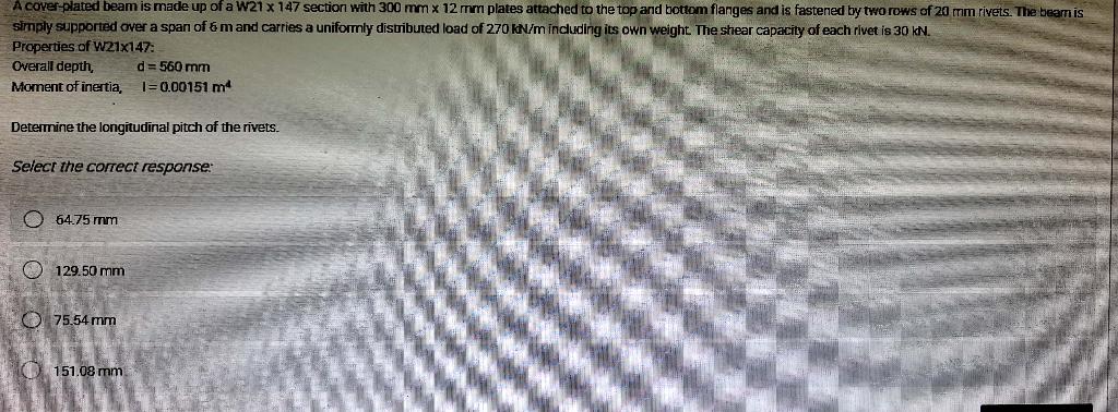 Solved A cover-plated beam is made up of a W21 x 147 section | Chegg.com