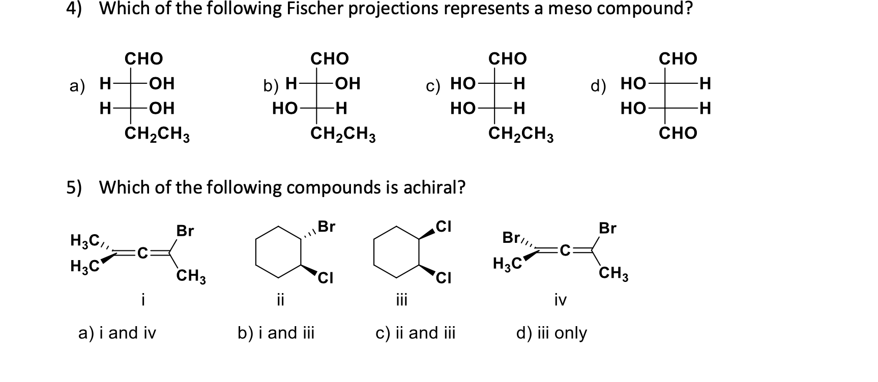 Solved 4) Which of the following Fischer projections | Chegg.com