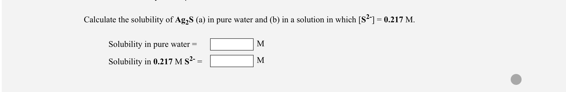 Solved Calculate the solubility of Ag2S (a) in pure water | Chegg.com