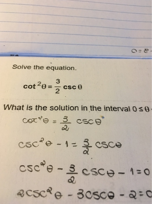 Solved Solve the equation. cot 26-3 csc θ cot θ 2 What is | Chegg.com