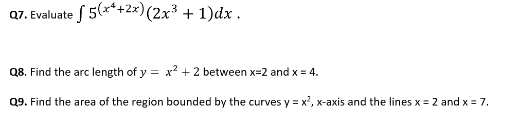 Solved Q7. Evaluate 5(x²+2x) (2x³ + 1)dx . Q8. Find the arc | Chegg.com