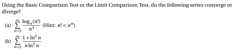 Solved Using the Basic Comparison Test or the Limit | Chegg.com