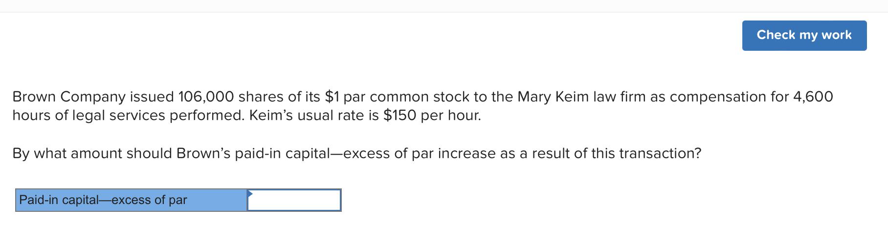 Solved Brown Company issued 106,000 shares of its $1 par | Chegg.com
