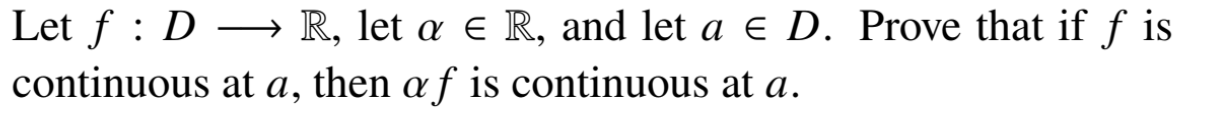 Solved Let f:D R, let α∈R, and let a∈D. Prove that if f is | Chegg.com