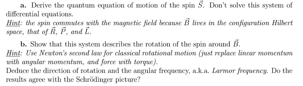Solved a. Derive the quantum equation of motion of the spin | Chegg.com