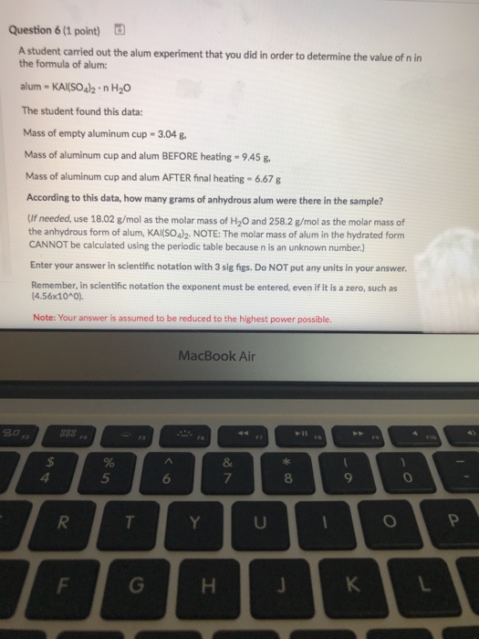 Solved Question 6(1 point) A student carried out the alum | Chegg.com