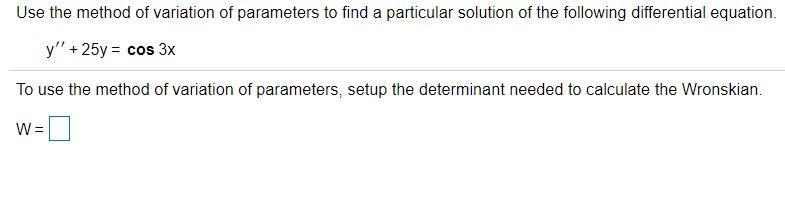 Solved Use the method of variation of parameters to find a | Chegg.com