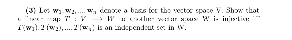 Solved 3) Let W1, W2, ..., Wn denote a basis for the vector | Chegg.com