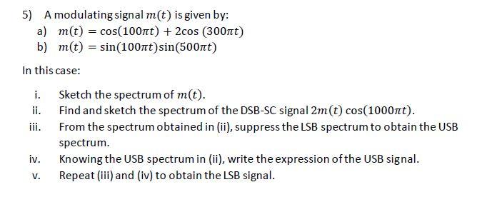 Solved 5) A modulating signal m(t) is given by: a) | Chegg.com