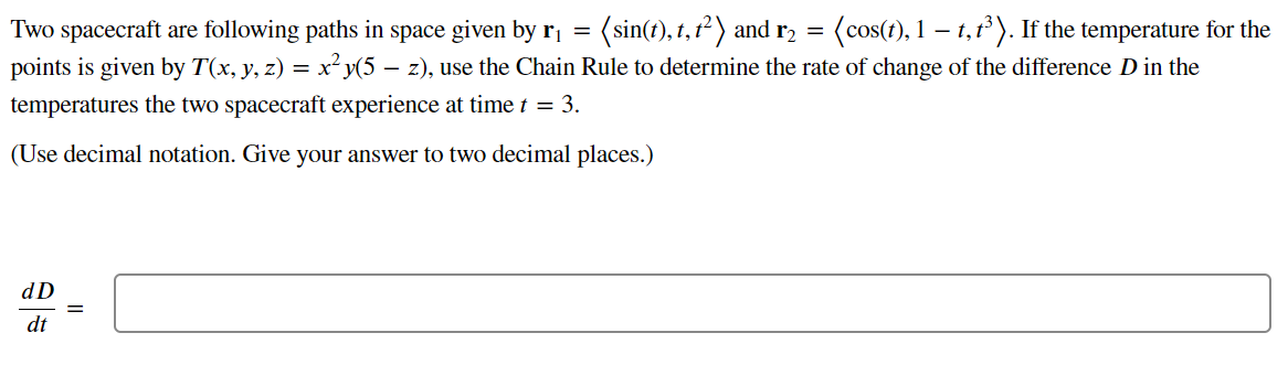 Solved = = Two spacecraft are following paths in space given | Chegg.com