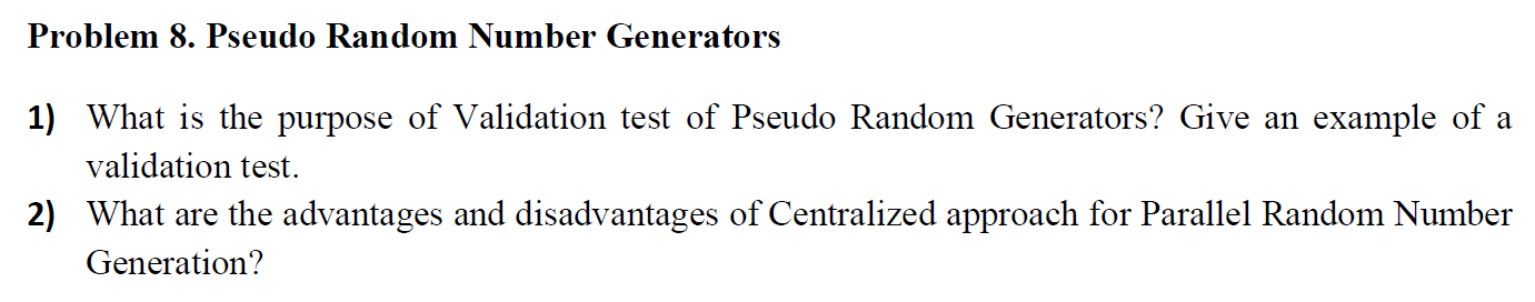 Solved Problem 8. Pseudo Random Number Generators 1) What is | Chegg.com