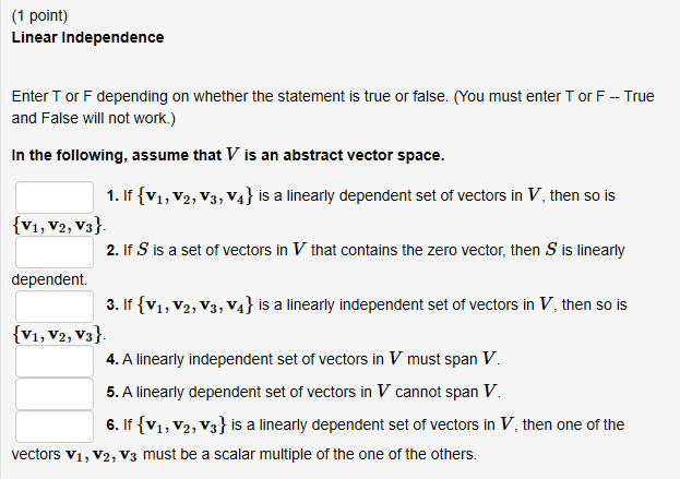 Solved (1 point) Linear Independence Enter Tor F depending | Chegg.com