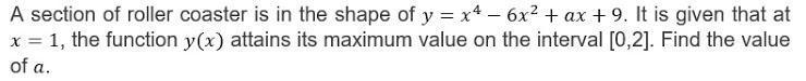 Solved A section of roller coaster is in the shape of y = x4 | Chegg.com